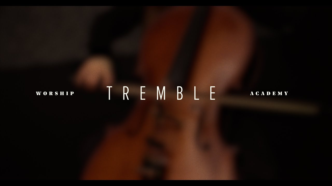 Tremble Music Video - Student Worship Academy - YouTube