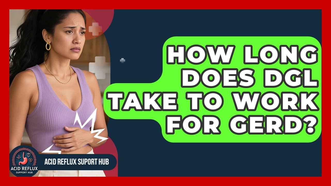 How Long Does DGL Take To Work For GERD? - Acid Reflux Support Hub ...