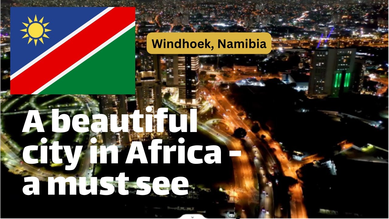 WINDHOEK: A Day and Night Drive Through Beauty. Africa's Hidden Gem! # ...