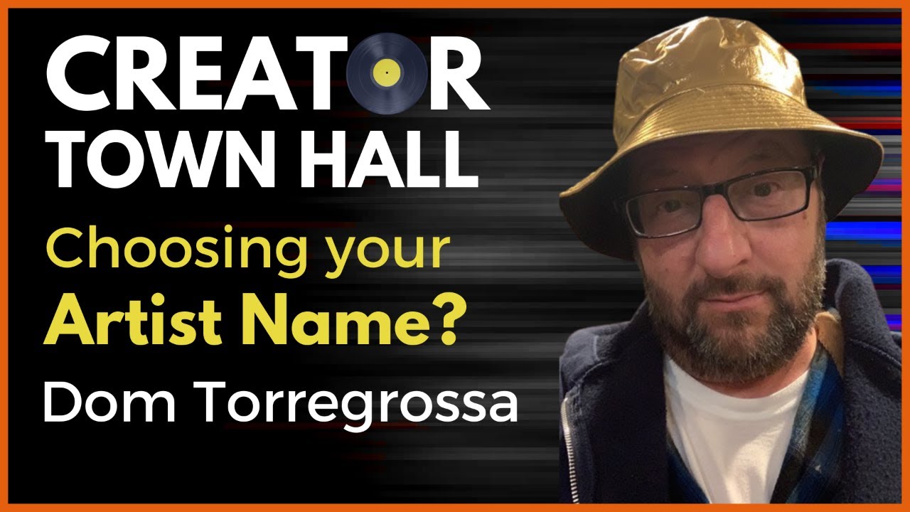 Choosing an artist name feat. Dom Torregrossa | Creator Town Hall #72 ...