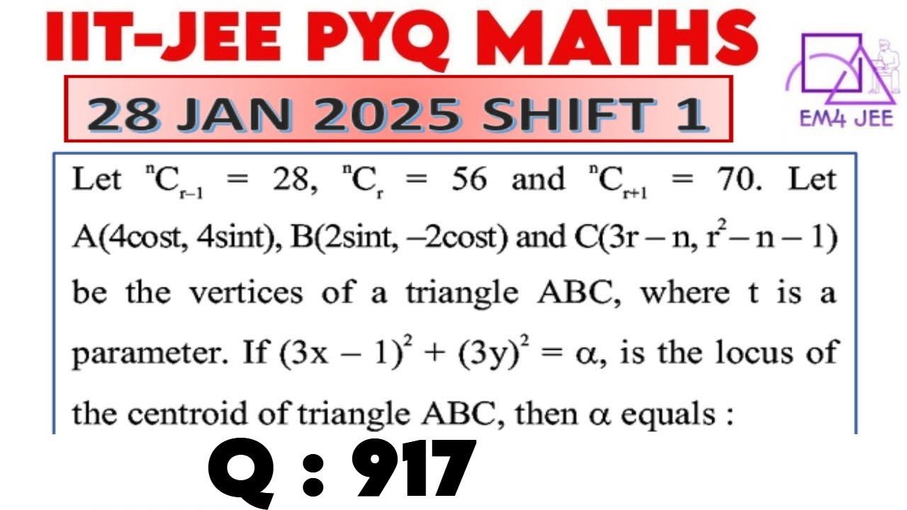 Let nCr-1 = 28, nCr = 56 and nCr+1 = 70.Let A (4cost, 4sint) , B(2sint ...