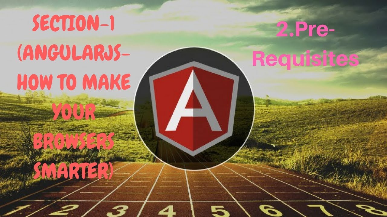 Quickstart AngularJS (1.2 Section-1 (AngularJS-How to make your browsers Smarter) - YouTube