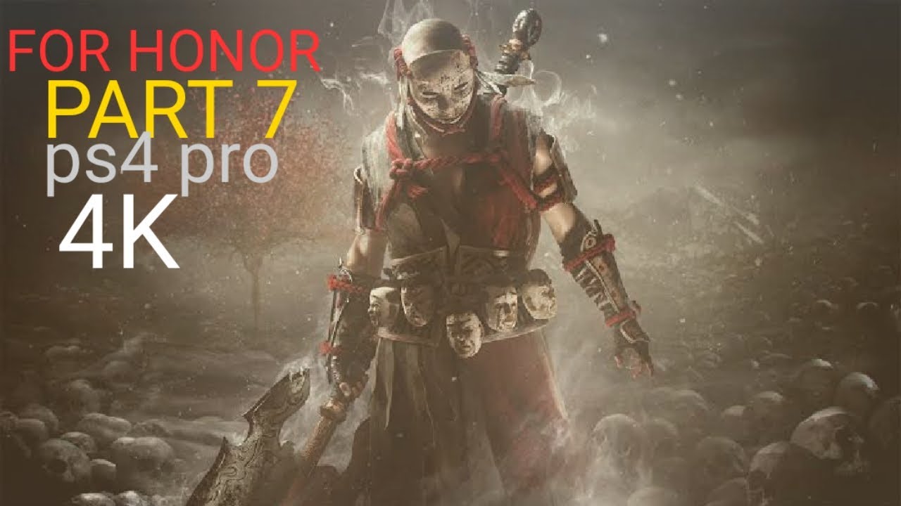 FOR HONOR GAMEPLAY WALKTHROUGH PART 7 [1080P HD PS4 PRO]-NO COMMENTARY ...