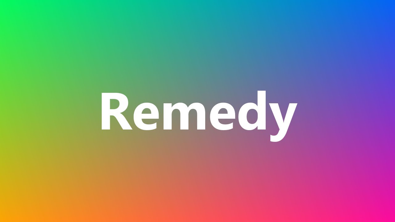 Remedy - Medical Meaning and Pronunciation - YouTube