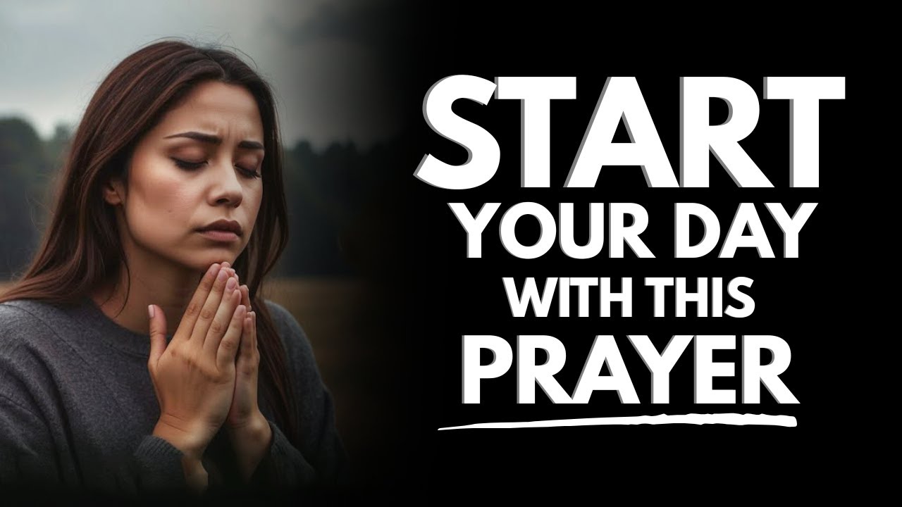 ALWAYS Start The Day With God | A Powerful Prayer To Begin Your Day ...