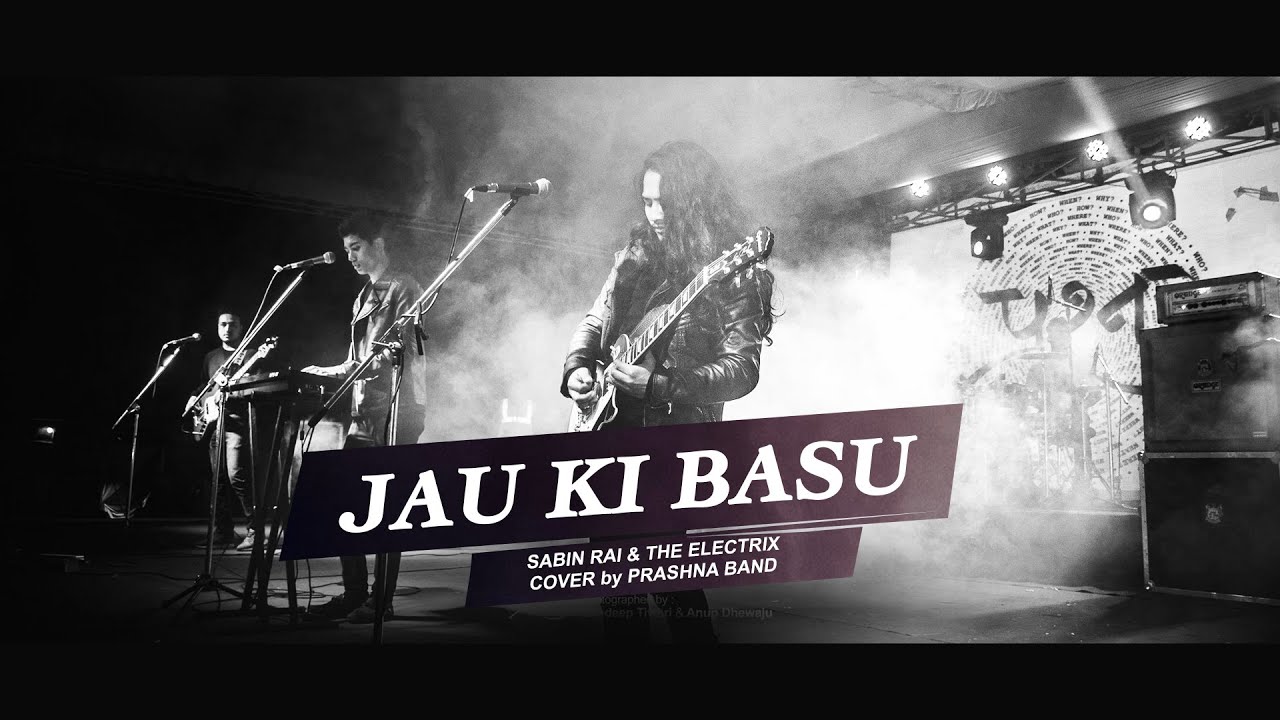 Jau Ki Basu - Sabin Rai & The Electrix - Prashna Band - Live at Vintage Cafe,Lounge & Bar,Dharan ...