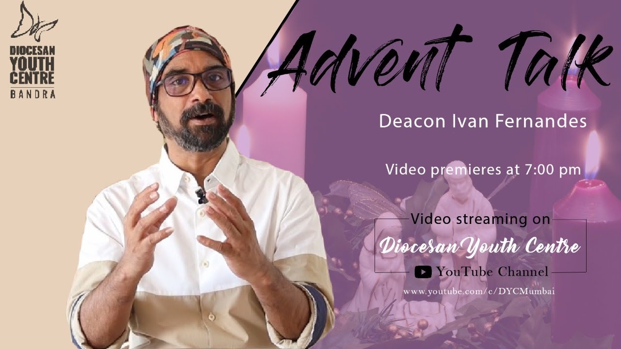 Advent Talk | Deacon Ivan Fernandes - YouTube