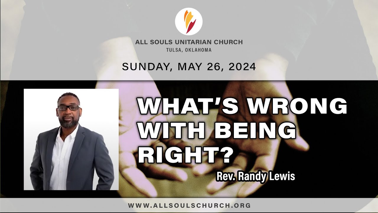 'WHAT'S WRONG WITH BEING RIGHT?' - Rev. Randy Lewis - YouTube