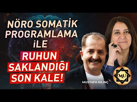 Nöro Somatik Programlama ile RUHUN İÇSEL YOLCULUĞU! Kaostan Çıkmanın Yolu! | Mukaddes Pekin Başdil
