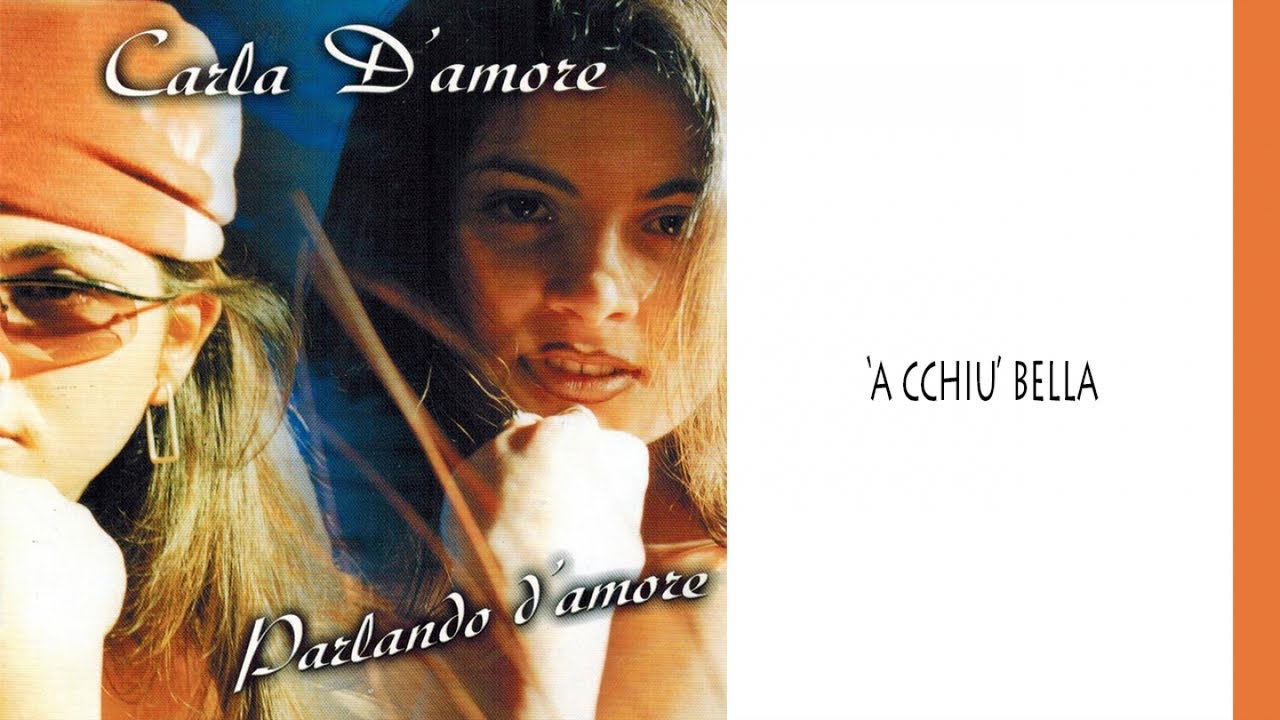 Carla D'amore - 'A cchiù bella - YouTube