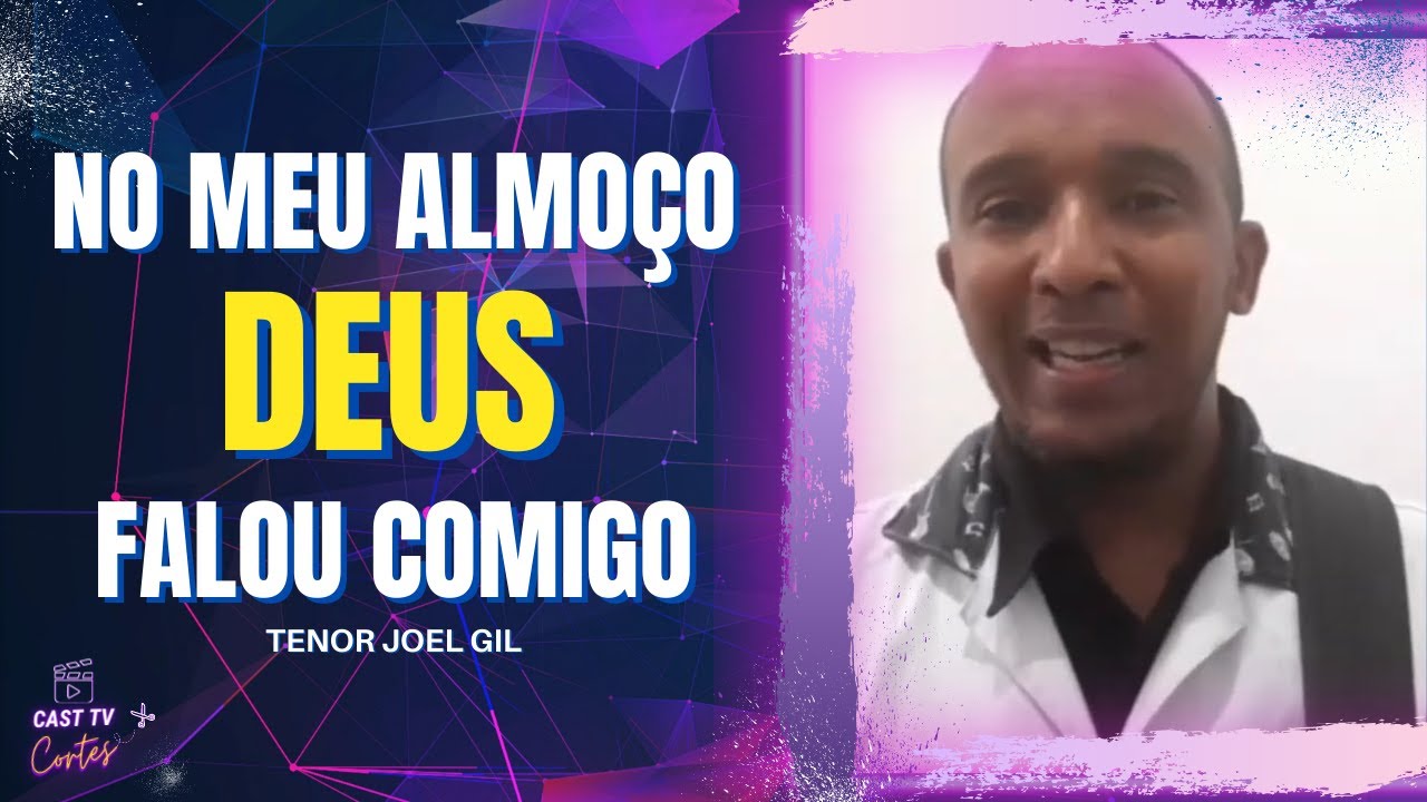 JOEL GIL Eu estava no horário de almoço e Deus falou comigo - Cortes do ...