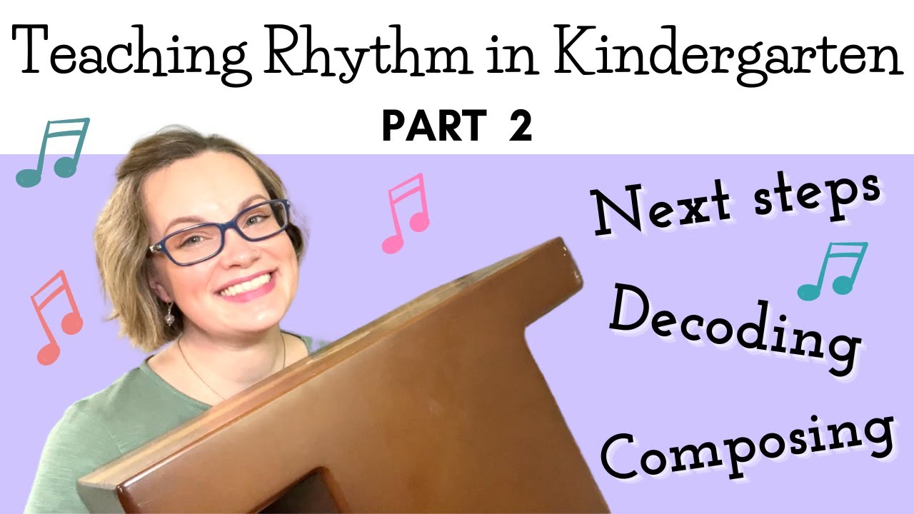 How to Teach Rhythm in Kindergarten Music: Process and Strategies ...