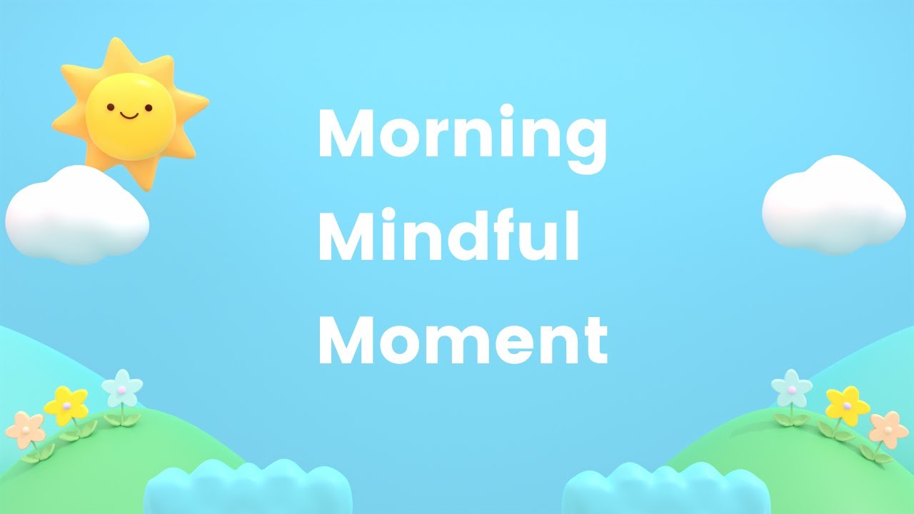 Morning Mindful Moment for Children - YouTube