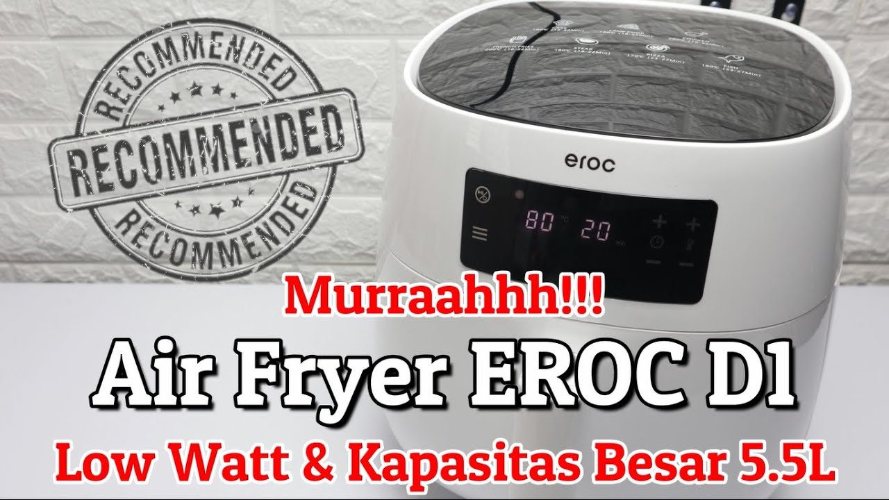 Review Lengkap Eroc D1 5.5 L Air Fryer Touchscreen Low Watt Anti ...