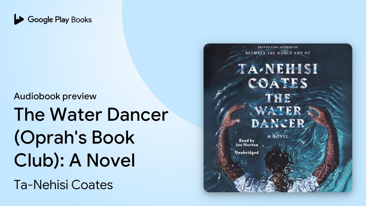 The Water Dancer (Oprah's Book Club): A Novel by Ta-Nehisi Coates ...