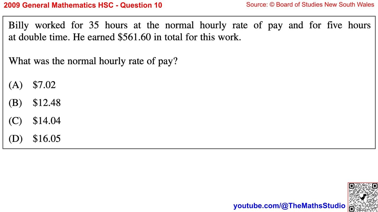 2009 General Maths HSC Q10 How to calculate wage normal hourly pay rate ...