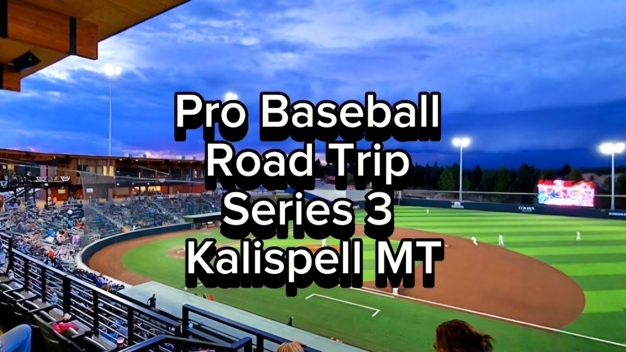 Pro Baseball Road Trip Series 3 Kalispell Montana - YouTube
