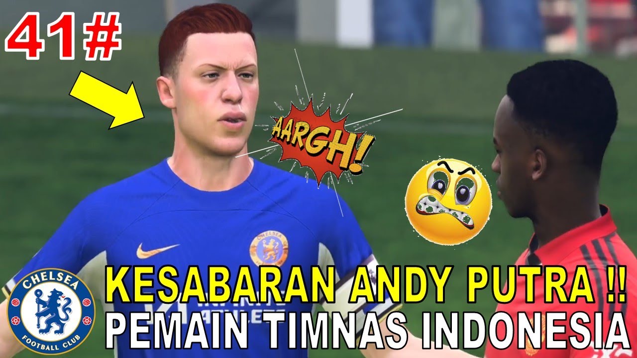 KESABARAN ANDY PUTRA KETIKA TIM LAWAN EMOSIAN !! Career Mode CHELSEA EPS 41# SADIS DAN SUPER ...