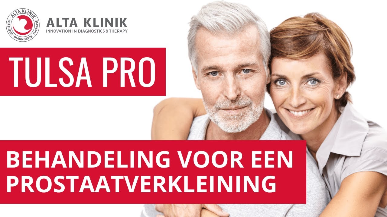 Vergrote Prostaat - Behandeling Voor Een Prostaatverkleining met TULSA ...