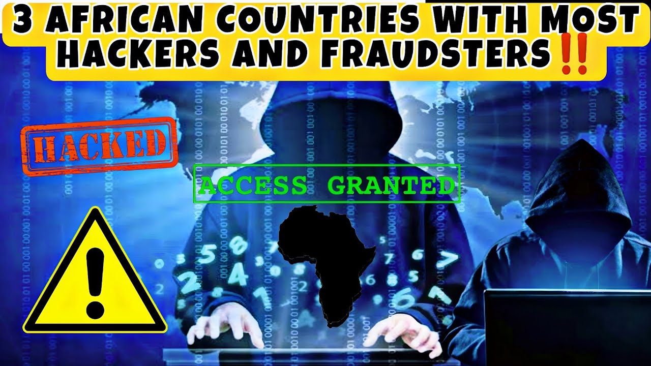 3 African Countries With Most HACKERS and FRAUDSTERS ‼️ - YouTube