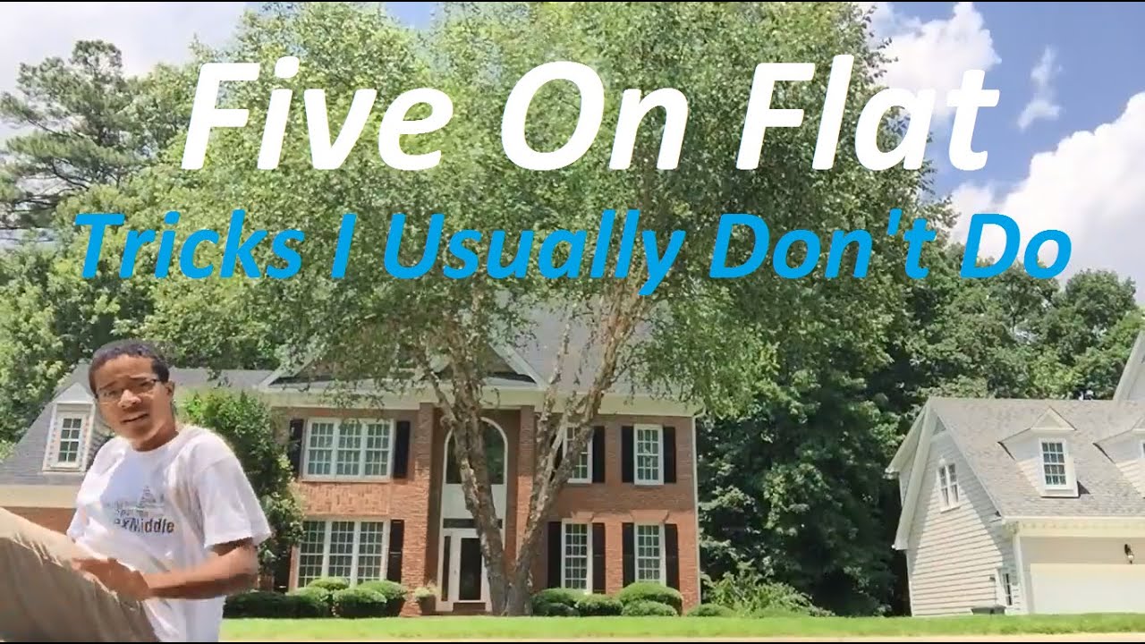 5 On Flat | Tricks I Usually Don't Do - YouTube