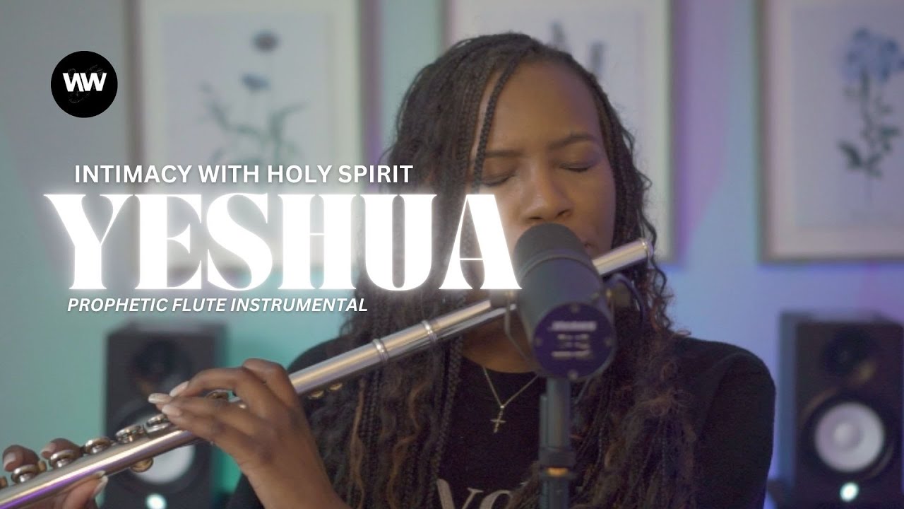 INTIMACY WITH HOLY SPIRIT | YESHUA | PROPHETIC FLUTE INSTRUMENTAL ...