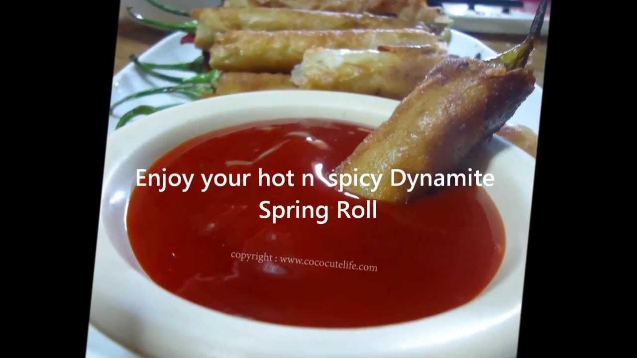 Hot and Spicy Dynamite Spring Roll Recipe - YouTube
