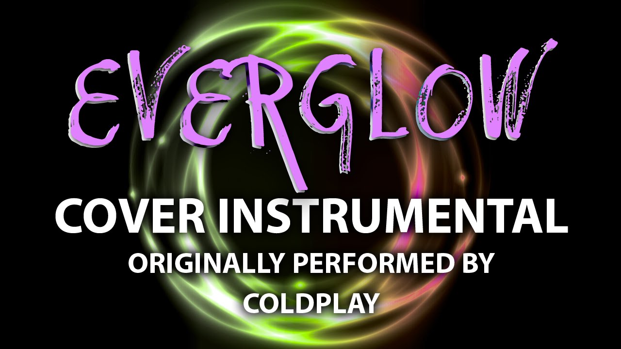 Everglow (Cover Instrumental) [In the Style of Coldplay] - YouTube