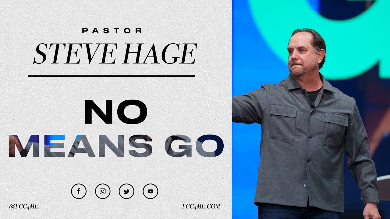 Pastor Steve Hage | No Means Go - YouTube