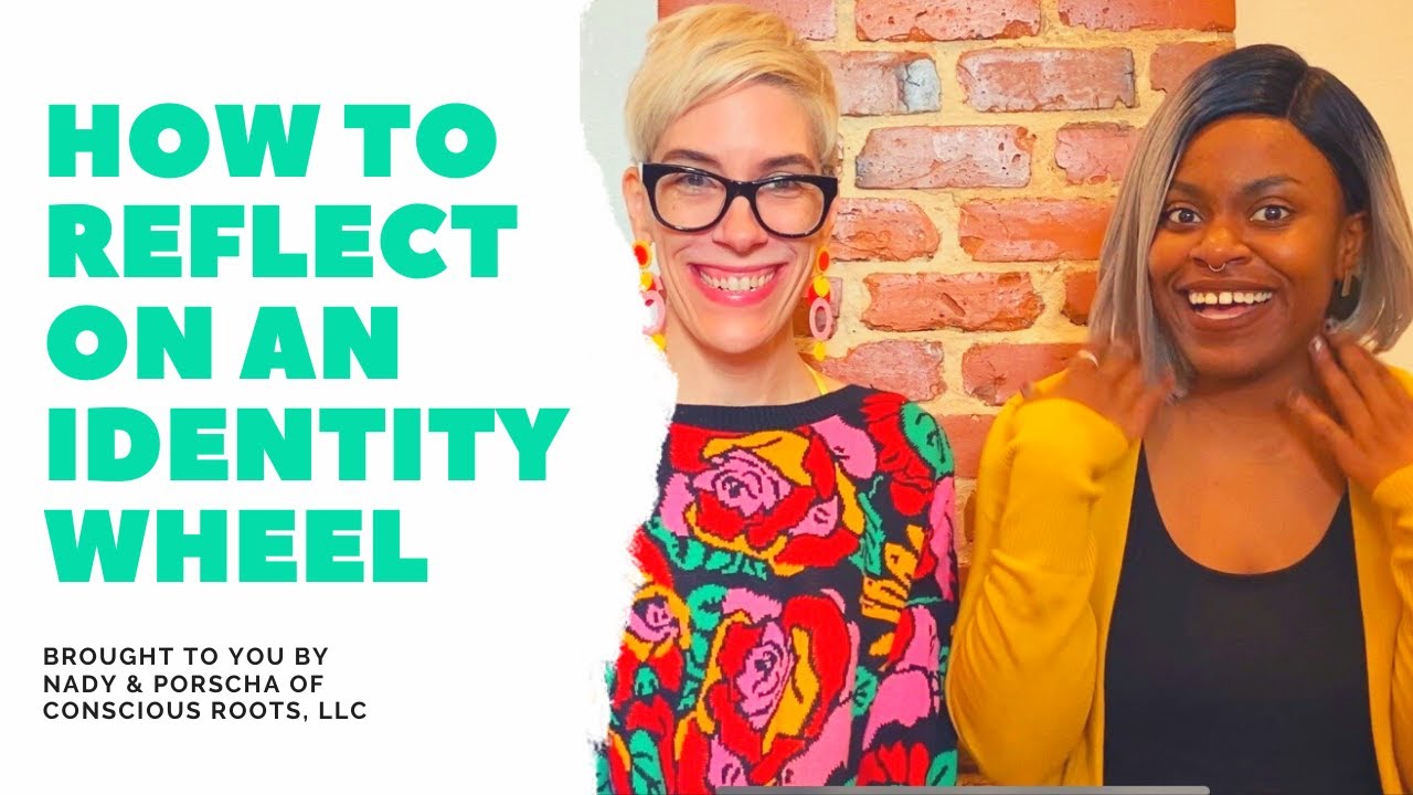 Conscious Roots TV Episode 2: How to Reflect on an Identity Wheel - YouTube