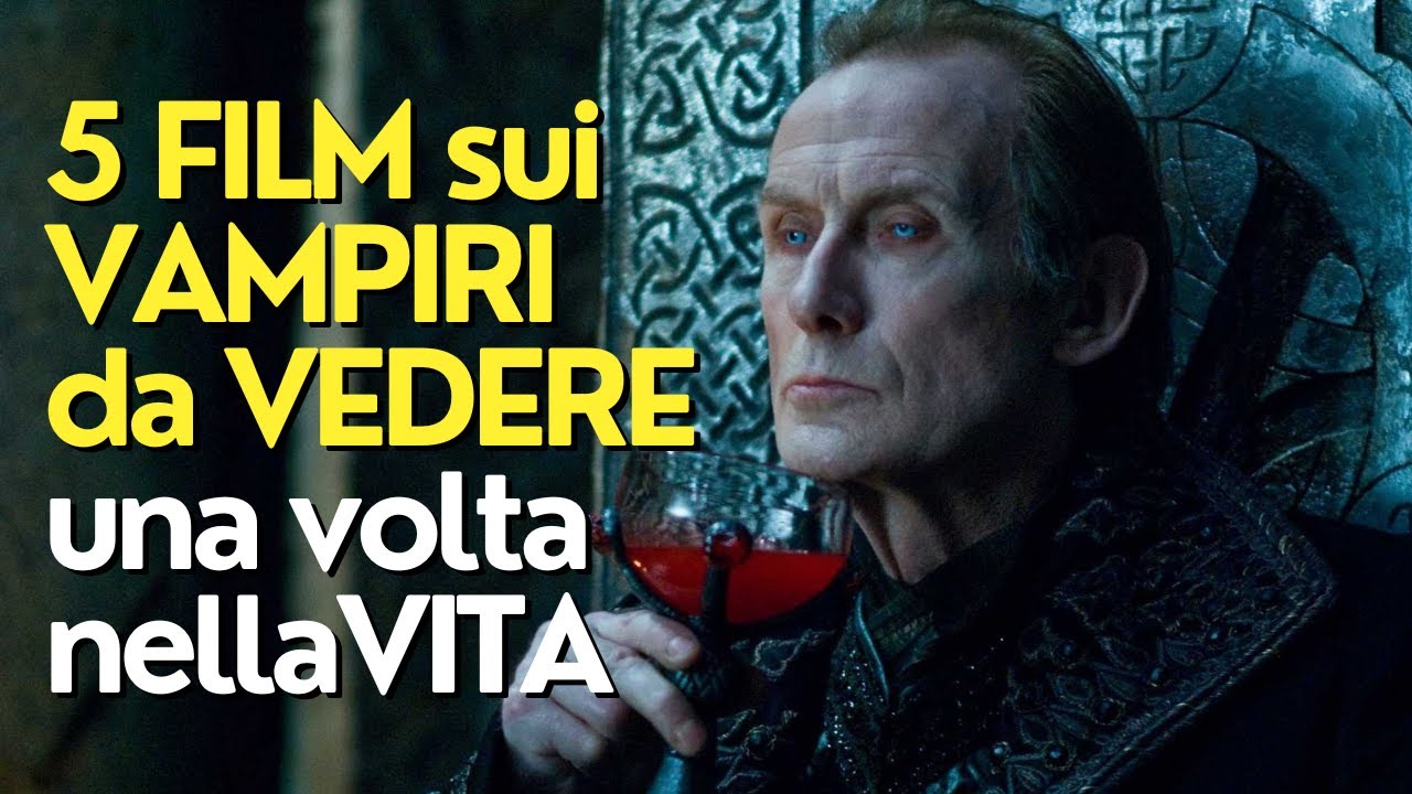 5 FILM sui VAMPIRI da VEDERE una volta nella vita - YouTube