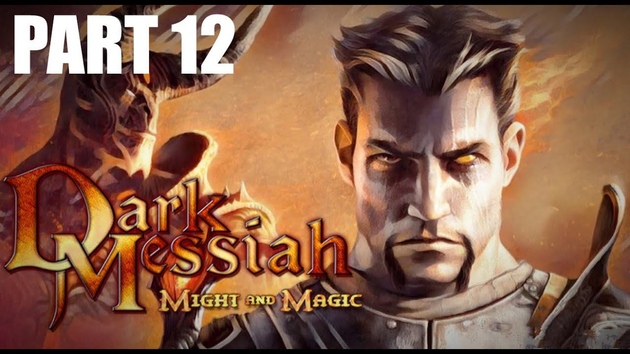 Dark Messiah of Might & Magic Part 12 PC HD Gameplay FullGame No ...