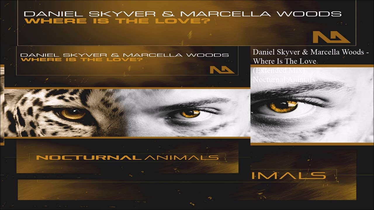 Daniel Skyver & Marcella Woods - Where Is The Love (Extended Mix) - YouTube