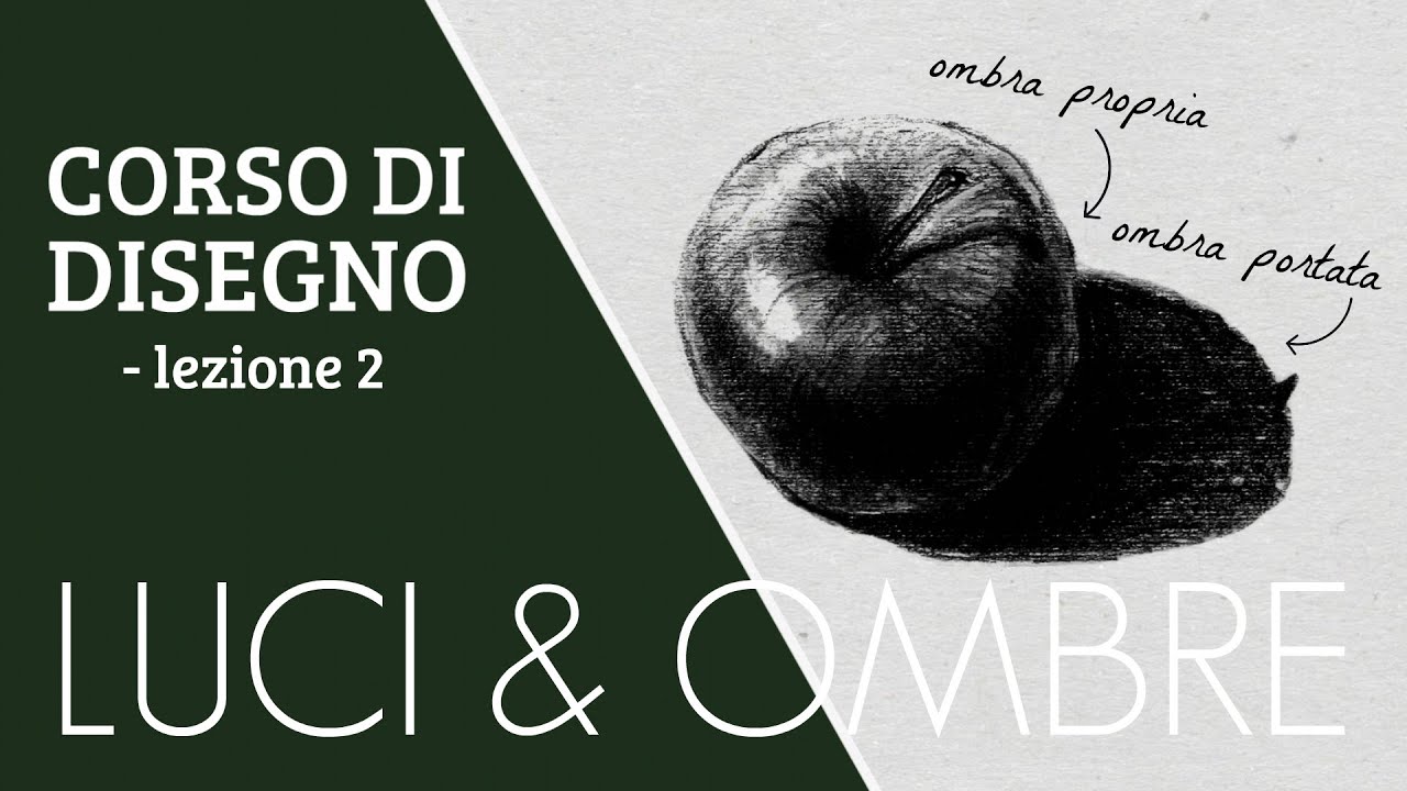️ CORSO DI DISEGNO (Lezione 2) - Luci & Ombre Proprie e Ombre Portate - YouTube