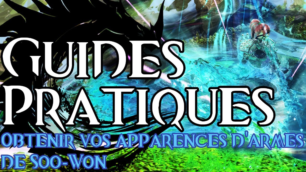 Guild Wars 2 - Guides Pratiques : Armes Légendaires de Soo-Won - YouTube