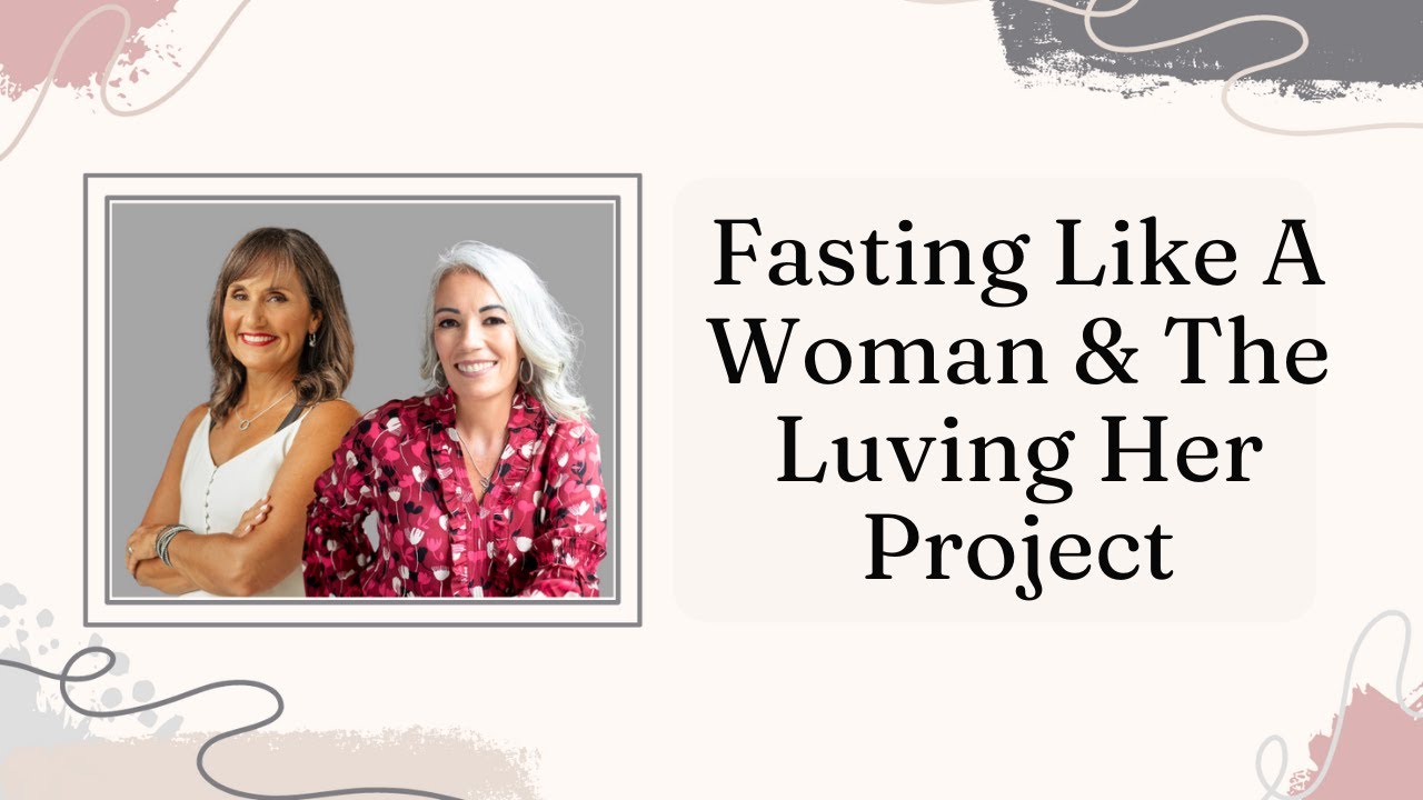 Fasting Like A Woman and The Luving Her Project - YouTube