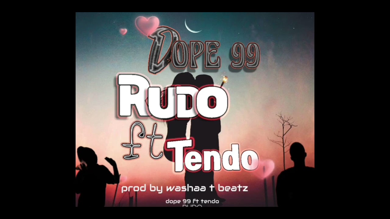 Dope 99 Rudo ft Tendo - YouTube