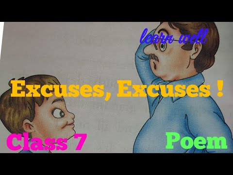 Excuses, Excuses !## Poem 1.3 ### unit 1 ##Class 7## learnwell ...