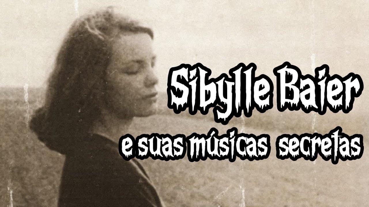 SIBYLLE BAIER E SUAS MÚSICAS SECRETAS - YouTube