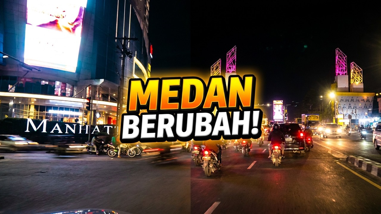 Jelajah Medan Malam! Dari Manhattan ke Kampung Lalang - YouTube