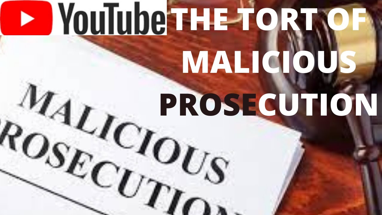 The tort of Malicious prosecution l ingredients l elements l definition ...