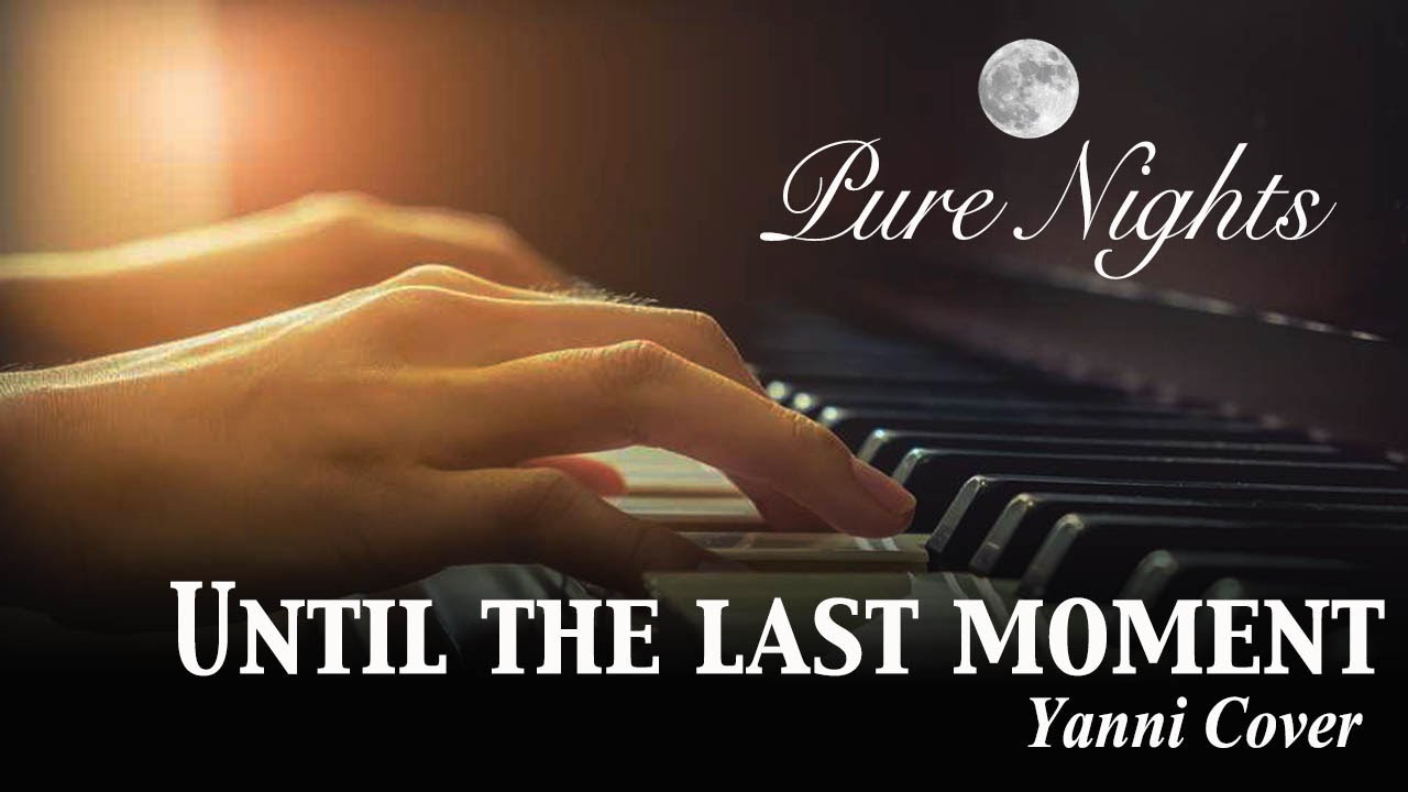 Until the Last Moment - Joslin - Pure Nights Music - (Yanni Cover ...