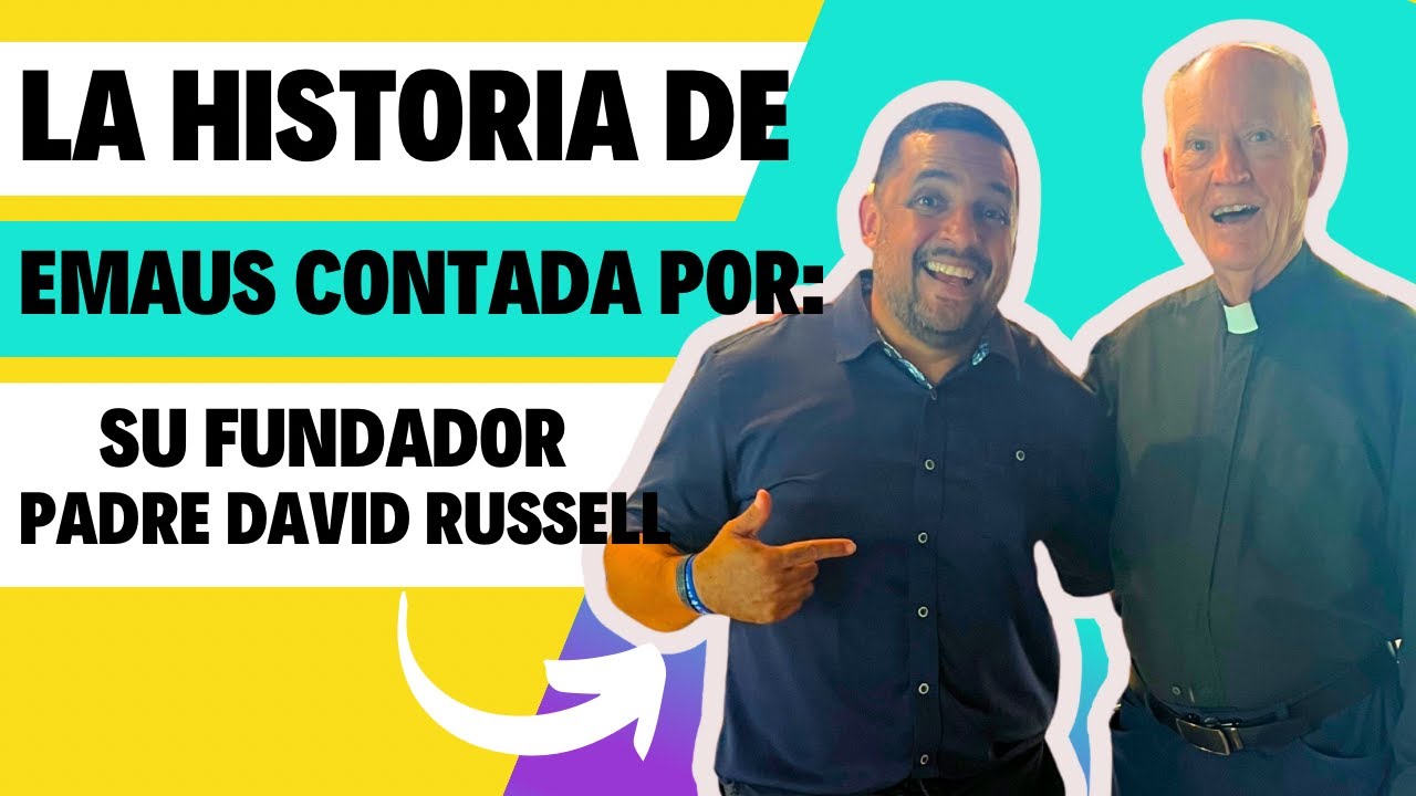 La historia de EMAUS contada por su fundador Padre David Russell - YouTube