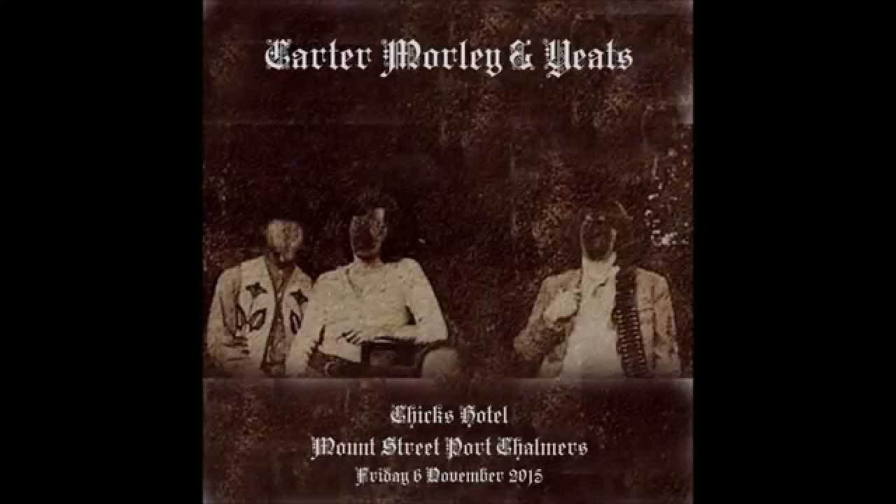 CARTER, MORLEY & YEATS - PORT CHALMERS 6/11/2015 HD - YouTube