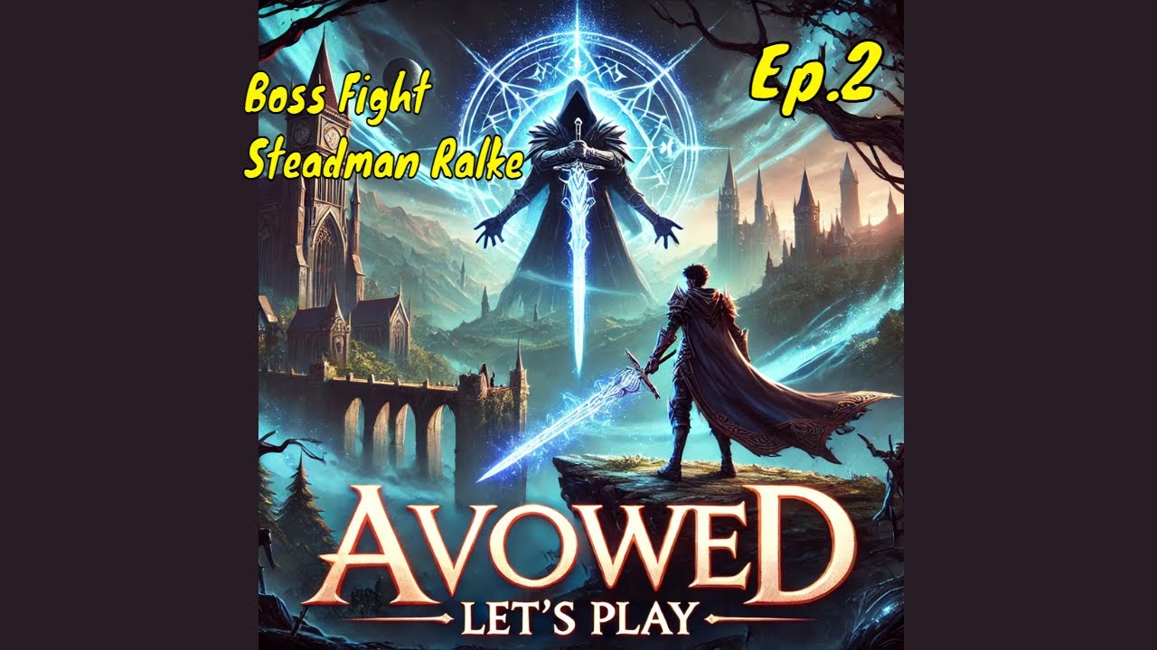 Avowed Let’s Play Ep.2 – Boss Fight - Steadman Ralke #avowed - YouTube