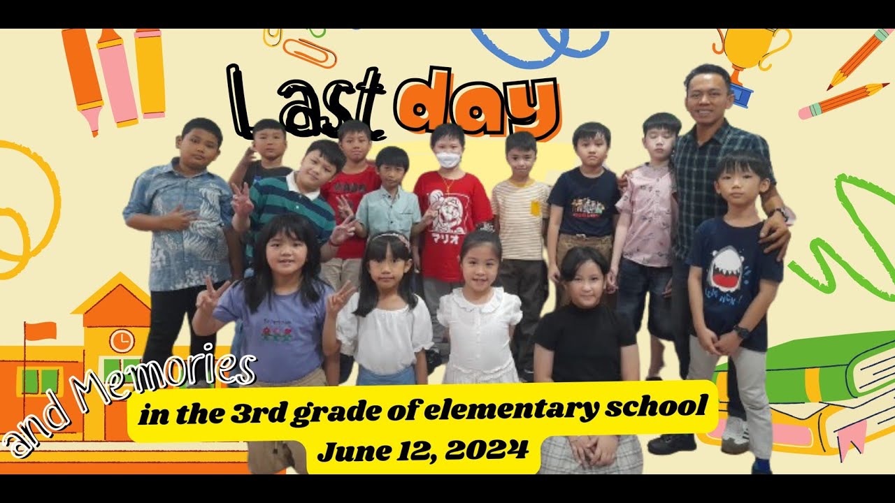 Last Day and Memories BK_in the 3rd grade of Elementary school with Mr ...