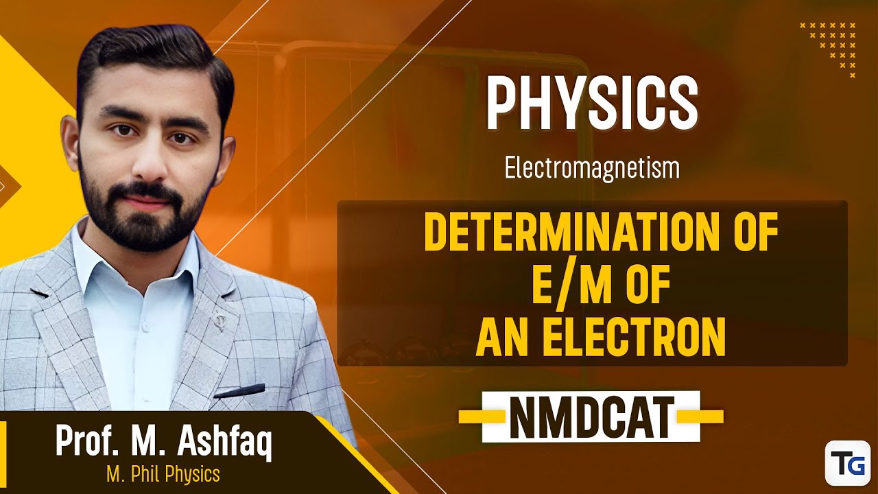 51. Physics | Electromagnetism | Determination of e/m of an Electron ...