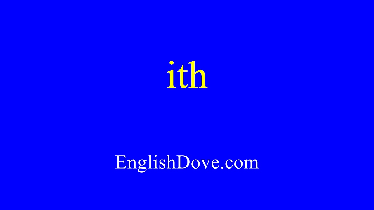 How to pronounce ith in American English. - YouTube