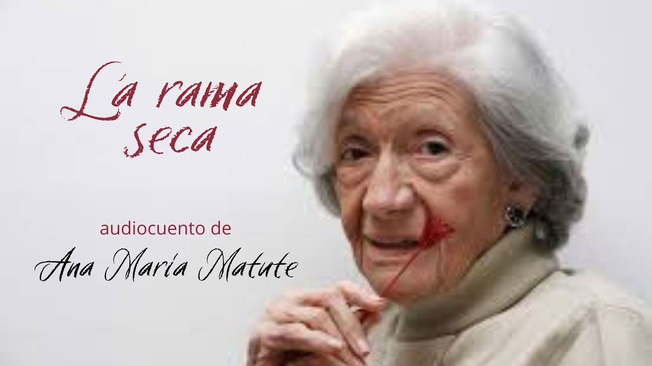 La rama seca | Ana María Matute #audiocuento #literatura #trending ...