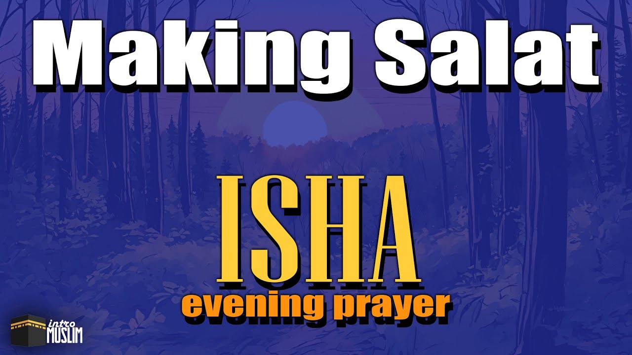Making Salat - Isha - YouTube
